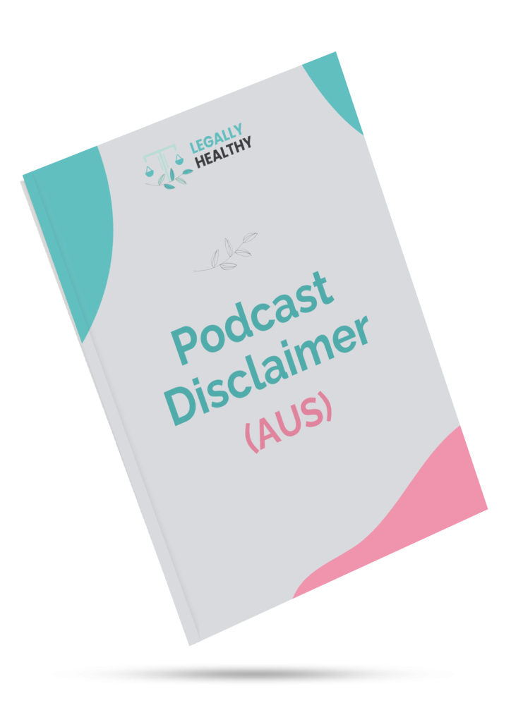 Podcast Disclaimer Template (AUS) - Legally Healthy